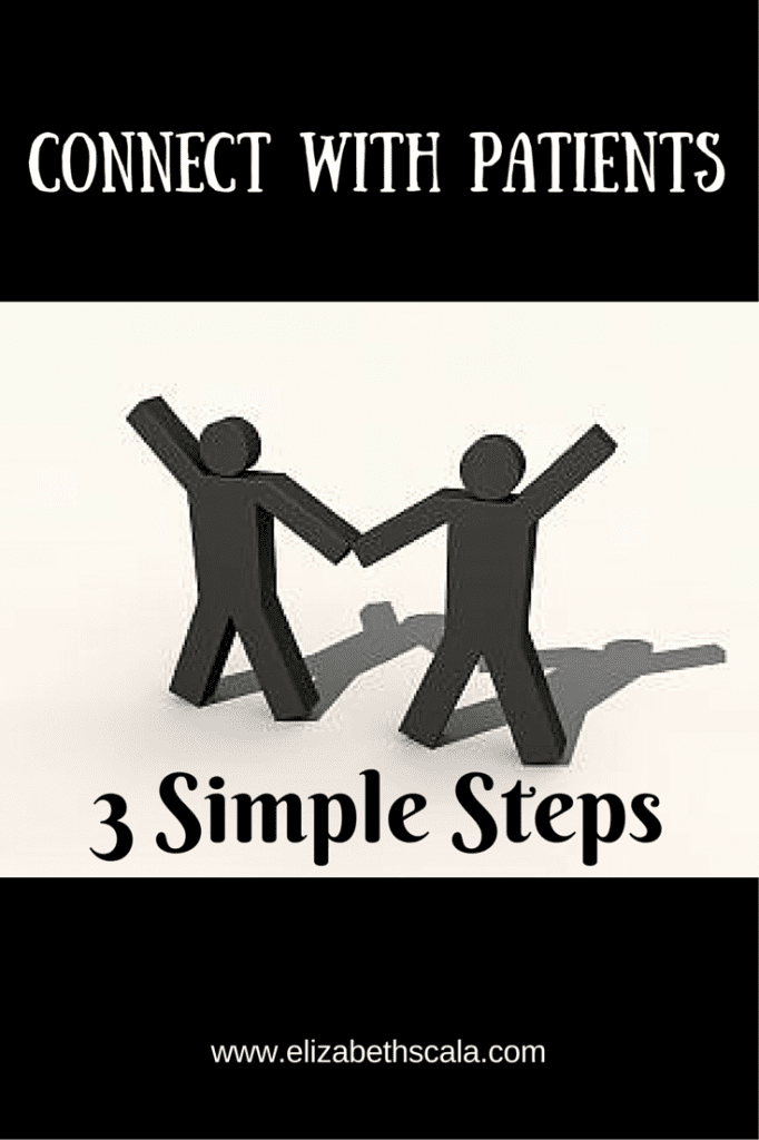How to Connect with Your Patients: 3 Easy Steps | Elizabeth Scala ...